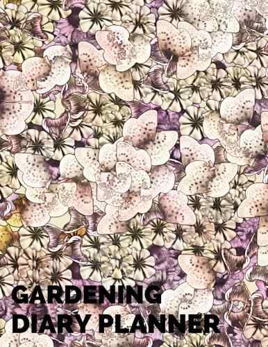 Gardening Diary Planner: Purple Garden Journal Notebook | Use For Flowers, Vegetables and Fruit Planning | Seasonal &amp...