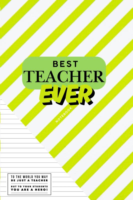 Best Teacher Ever Notebook: Striped Thank You Appreciation Gift | Journal, Exercise Book, Jotter, Planner, Composition B...