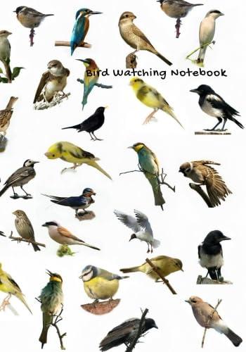 Bird Watching Notebook: Logbook Journal Diary | Gifts For Birdwatchers Birdwatching Lovers | Log Wildlife Birds, List Sp...