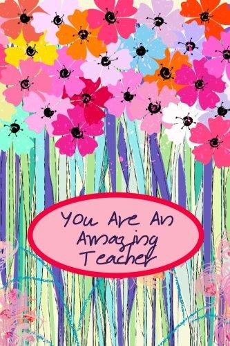 You Are An Amazing Teacher: Thank You Appreciation Gift | Journal, Exercise Book, Jotter, Notebook, Planner, Composition...