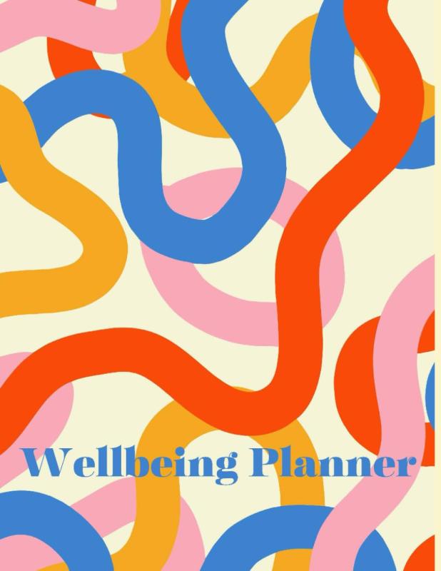 A4 Wellbeing Planner - Daily Journal for Mindful Living, Self-Care, and Goal Setting | Achieve Balance and Boost Happine...