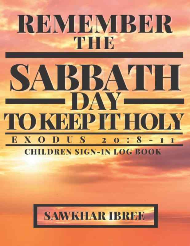 Remember The Sabbath Day To Keep It Holy Children Sign-In Log Book: Bible Verse Children Ministry Bookkeeping, 8.5 X 11&...