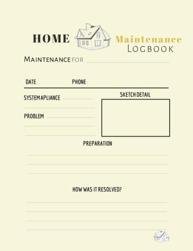 Home Maintenance Logbook: Planner for Home Maintenance, Repairs, House Organizing Journal &amp; Homeowner Tracker