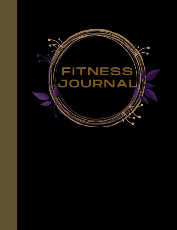 FITNESS JOURNAL: Nutrition and Exercises Log Book | Daily Planner for Meals and Snacks- Food and Weight loss Journal | D...