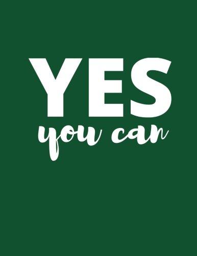 Yes You Can: Dark Green, 100 Lined Pages, Notebook, Journal, Diary (Large, 8.5 x 11 in.)