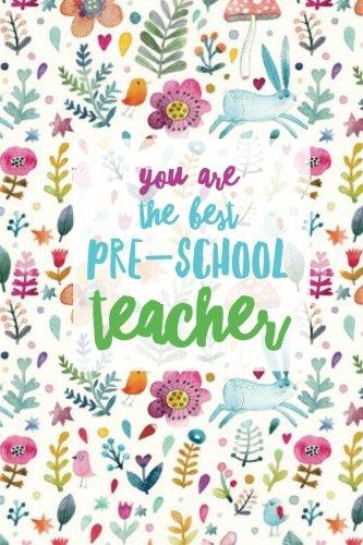 You Are The Best Pre-School Teacher: Forest Design Thank You Appreciation Gift | Journal, Exercise Book, Jotter, Noteboo...