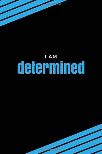 I Am Determined: Motivational Composition Notebook, 100 College Ruled Pages