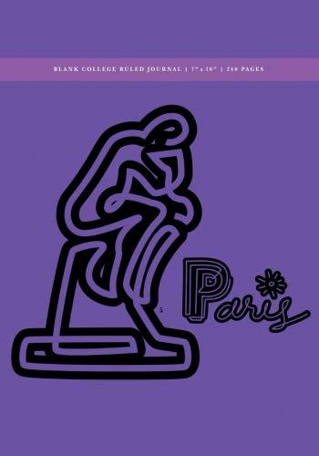 Paris - Thinker Blank College Ruled Journal 7x10: 240 Creme Pages (120 spreads) / 1/4" spaced rule lines / Notebook...