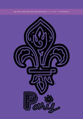 Paris - Fleur-de-lis Blank College Ruled Journal 7x10: 240 Creme Pages (120 spreads) / 1/4" spaced rule lines / Not...