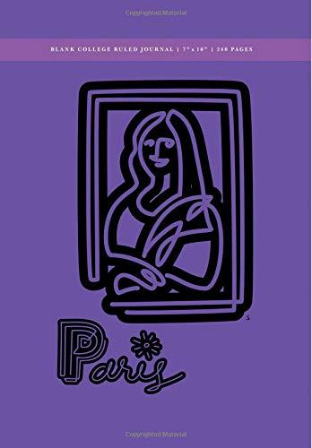Paris - Mona Lisa Blank College Ruled Journal 7x10: 240 Creme Pages (120 spreads) / 1/4" spaced rule lines / Notebo...