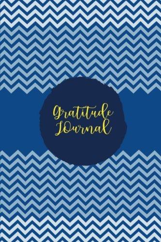 Gratitude Journal: Keep Up With Life's Blessings, Gratitude Notebook, Journal, Diary, Dark Blue Chevron Stripes