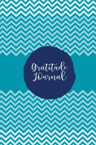 Gratitude Journal: Keep Up With Life's Blessings, Gratitude Notebook, Journal, Diary, Teal Chevron Stripes