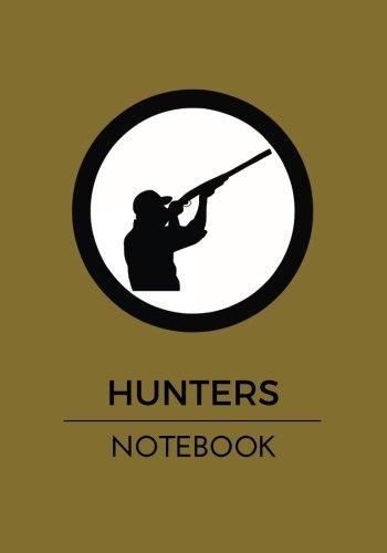 Hunters Notebook: Brown Log Book Journal | Record Hunts For Species: Deer Wild Boar Turkeys Pheasant Rabbits Duck Fox Ba...