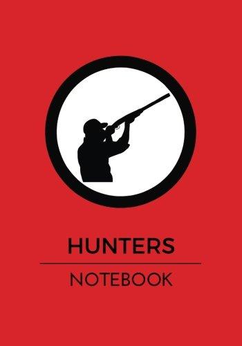 Hunters Notebook: Red Log Book Journal Notebook | Record Hunts For Species: Deer Wild Boar Turkeys Pheasant Rabbits Duck...