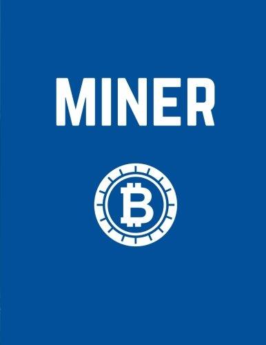Miner: Blockchain Cryptocurrency Notebook Journal, 100 Lined Pages