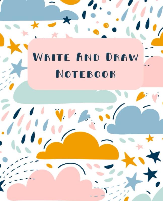 Write And Draw Notebook for all ages, Drawing Notebook for Kids, Writing Notebook for Kids, Composition Book