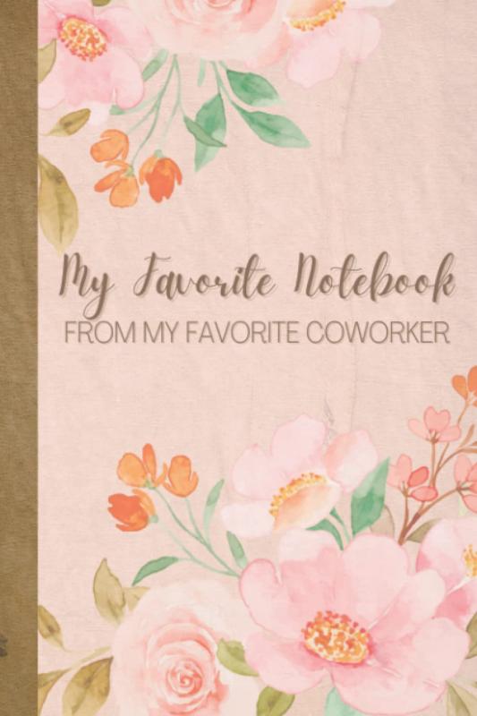 My Favorite Notebook From My Favorite Coworker — Floral Dot Grid Dotted Notebook: Funny Notebook for Women Coworkers