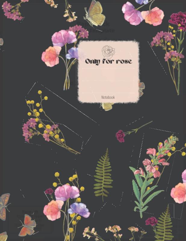 Only For Rose Notebook: 100 pages 8.5*11