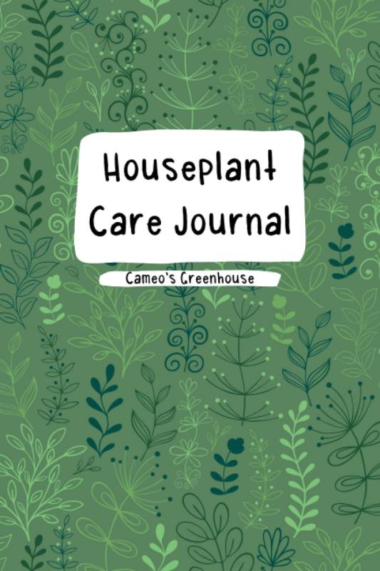 (6x9) Houseplant Care Journal: Take Plant Notes | Grow Your Collection Successfully With This Plant Notebook (6"x9&...