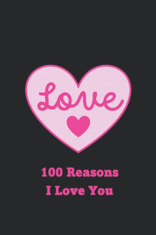 100 Reasons I Love You: Fill in the Blank Book and Keepsake Journal