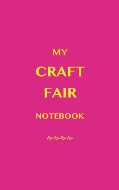 MY CRAFT FAIR NOTEBOOK: Blank Lined Notebook