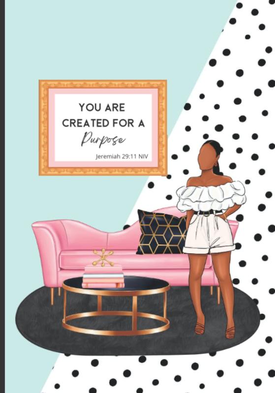 You Are Created For a Purpose Writing Notebook Journal For African American Women: Lined Notebook for Black Women