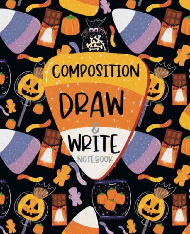 Halloween Candy Composition Draw and Write Notebook: 7.5 x 9.25 110 Pages With Handwriting Guidelines Elementary School ...