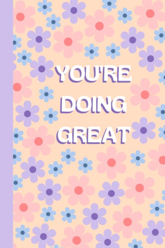 You're Doing Great Daisy Notebook
