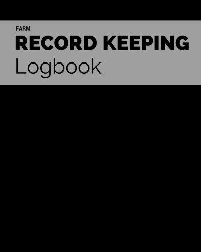 Farm Record Keeping Logbook: Black- Bookkeeping Ledger Organizer | Equipment Livestock Inventory Repair Log | Income &am...