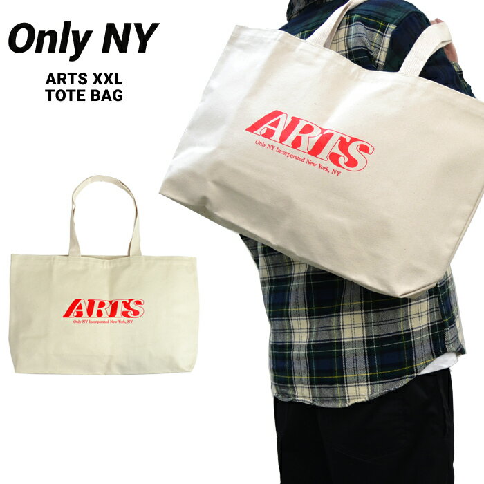 ONLY NY (オンリーニューヨーク) バッグ ARTS XXL TOTE BAG キャンバス トートバッグ アメリカ直営店買付の本物/正規品 サイズ（平置cm） ONESIZE (約縦35cm×横58cm×マチ10cm) ※当店平置きに...