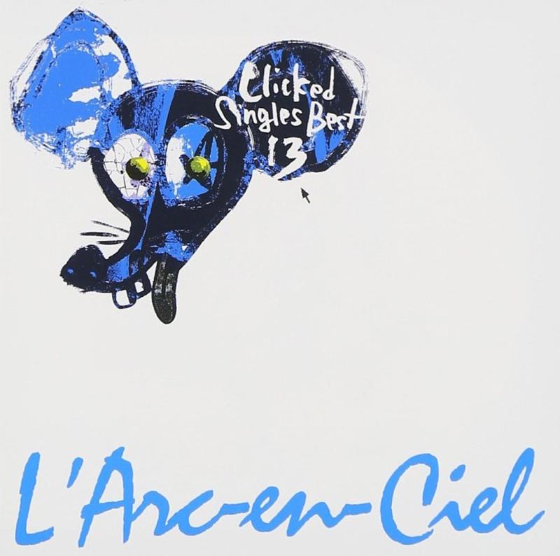 Clicked Singles Best 13 - L'Arc~en~Ciel