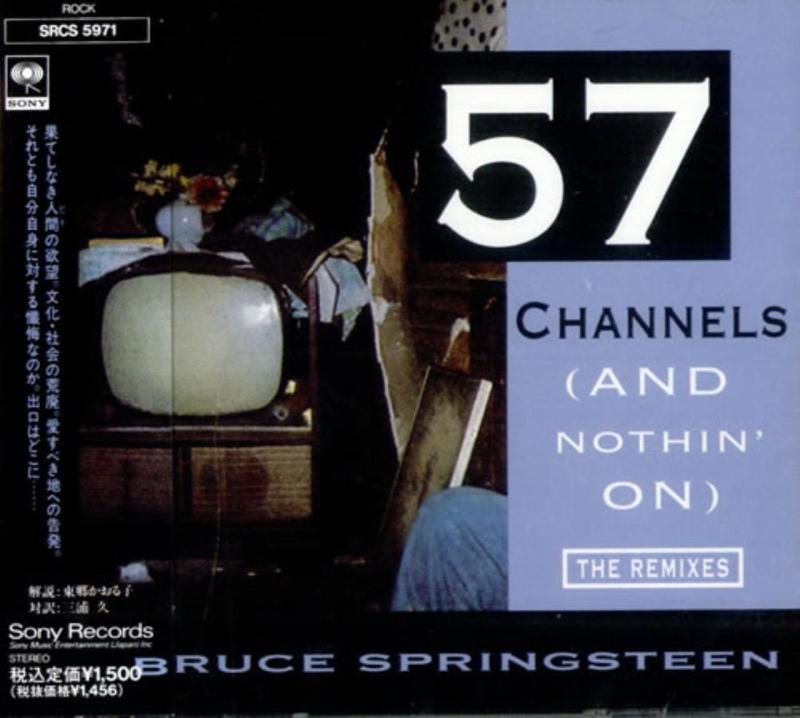 57 CHANNELS(And Nothin' On)