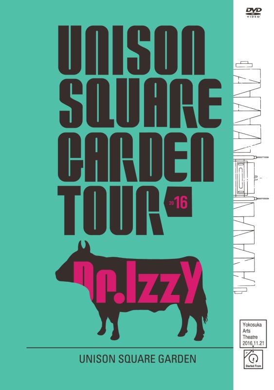 UNISON SQUARE GARDEN TOUR 2016 Dr.Izzy at Yokosuka Arts Theatre 2016.11.21[DVD]