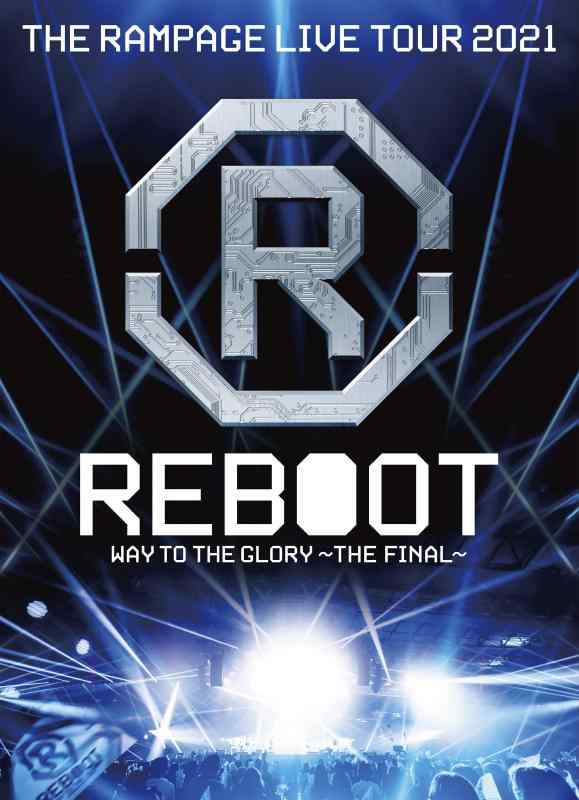 THE RAMPAGE LIVE TOUR 2021 "REBOOT" ~WAY TO THE GLORY~ THE FINAL(DVD2枚組)