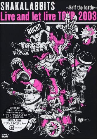 “Live and let live TOUR 2003"~Half the battle~ [DVD]
