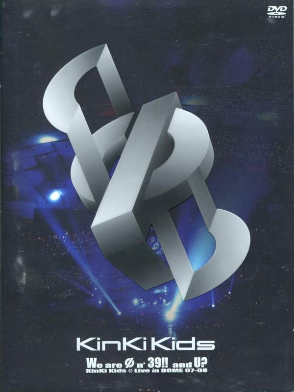 We are Φn' 39 and U? KinKi Kids Live in DOME 07-08(初回生産盤) [DVD]