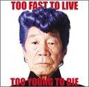 Too Fast To Live Too Young To Die (DVD付初回盤) (CCCD)■ ご購入前に必ずご確認ください ■1. 在庫管理とご注文の確定当店は複数のオンラインモールで在庫を共有しております。在庫の変動： 更新のタ...