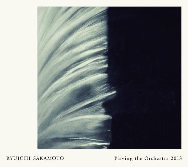 Ryuichi Sakamoto | Playing the Orchestra 2013 - 坂本龍一