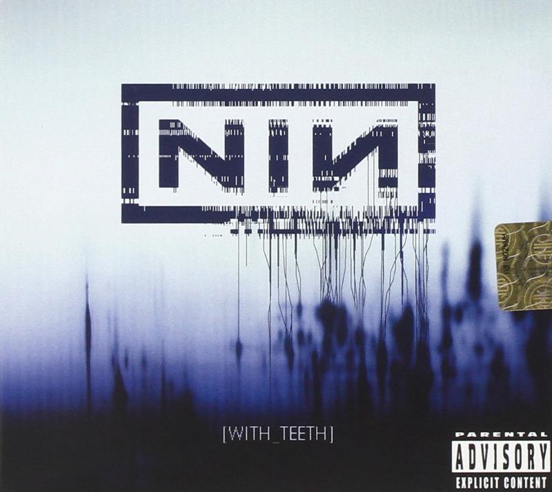 With Teeth (Dig) - Nine Inch Nails