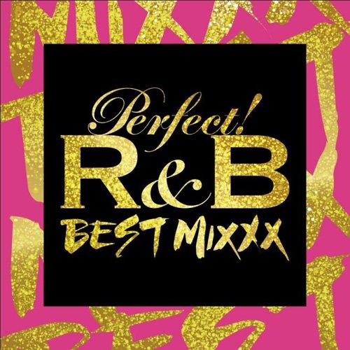 パーフェクトR&amp;B-BEST MIXXX-
