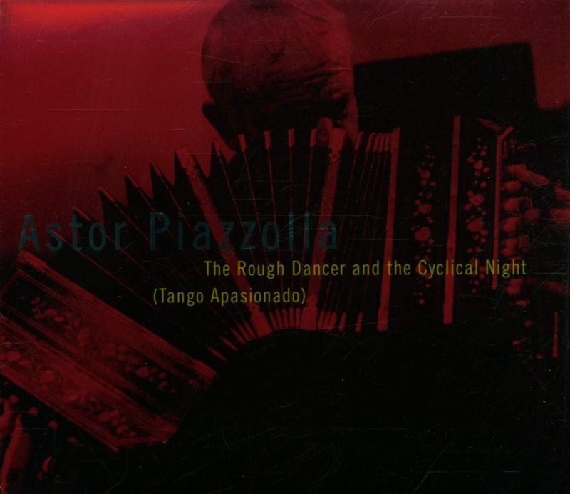 The Rough Dancer and the Cyclical Night (Tango Apasionado)