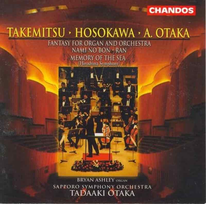 Takemitsu: Nami no Bon / Ran / Hosokawa: Memory of the Sea / Otaka: Fantasy for Organ and Orchestra