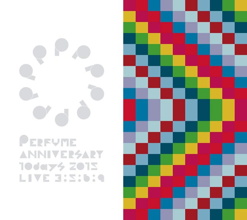 Perfume Anniversary 10days 2015 PPPPPPPPPP「LIVE 3:5:6:9」(初回盤)