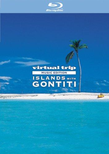 virtual trip MUSIC EDITION ISLANDS with GONTITI [Blu-ray]