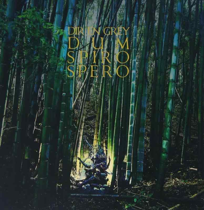 DUM SPIRO SPERO - DIR EN GREY