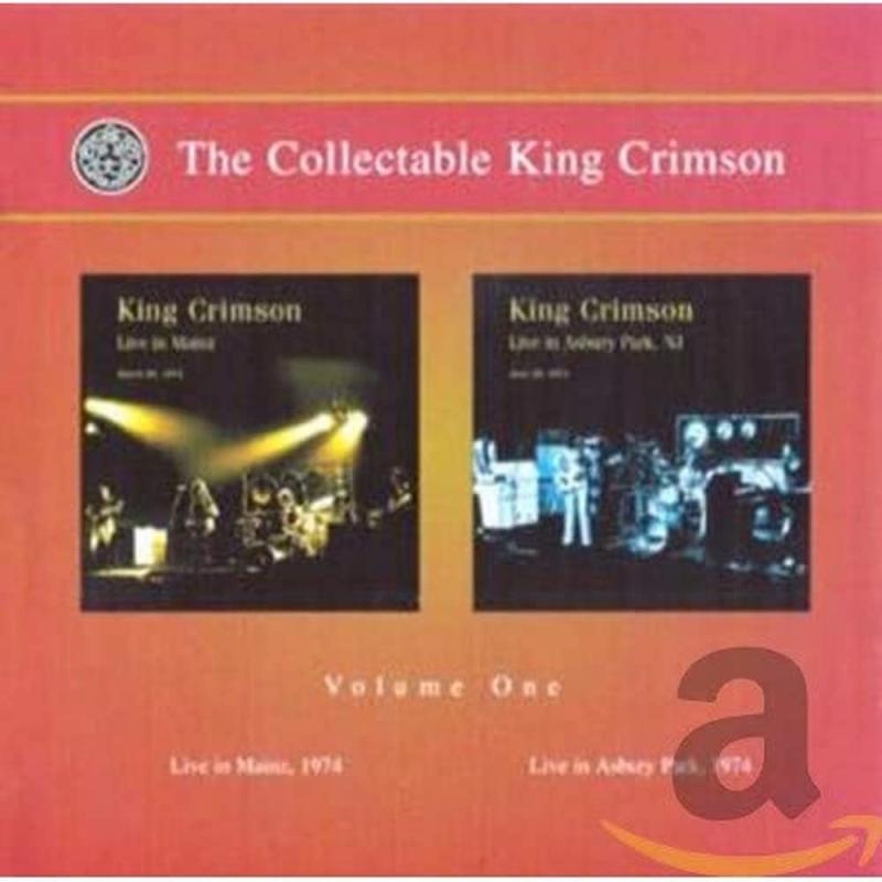 The Collectable King Crimson, Volume One: "Live in Mainz,1974" "Live in Asbury Park, 1974"