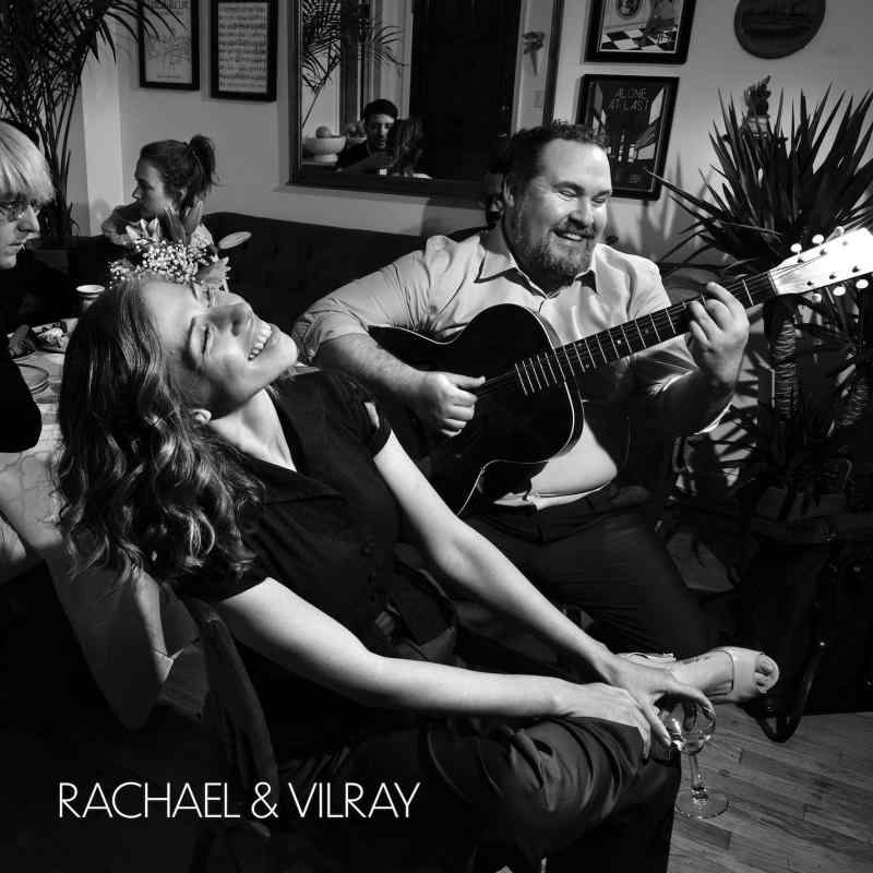 Rachael &amp; Vilray