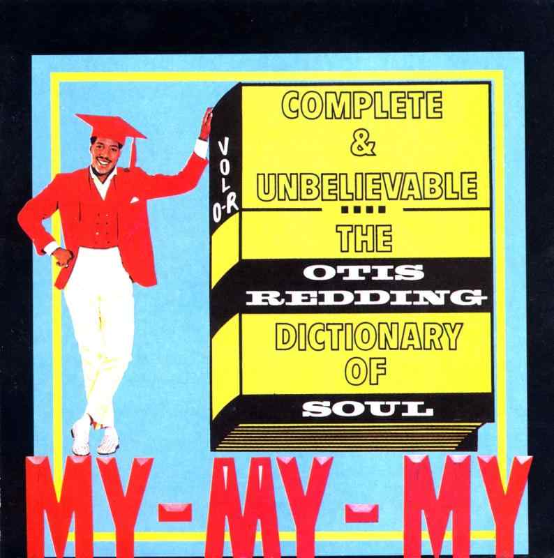 The Otis Redding Dictionary Of Soul : Complete &amp; Unbelievable
