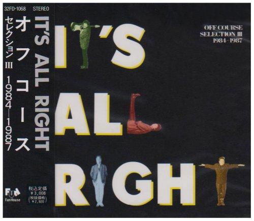 IT'S ALL RIGHT OFF COURSE SELECTION III 1984-1987