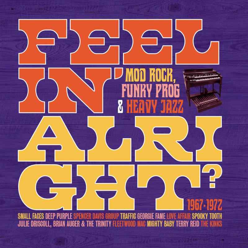 Feelin' Alright: Mod, Rock, Funky Prog &amp; Heavy Jazz 1967-1972 / Various